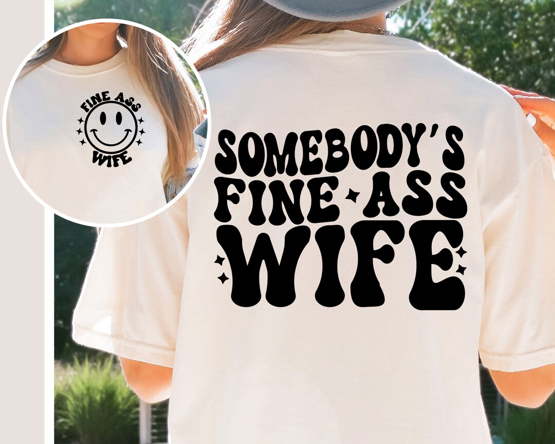 Somebodys Fine Ass Wife Svg Wife Svg Fine Ass Wife Svg For