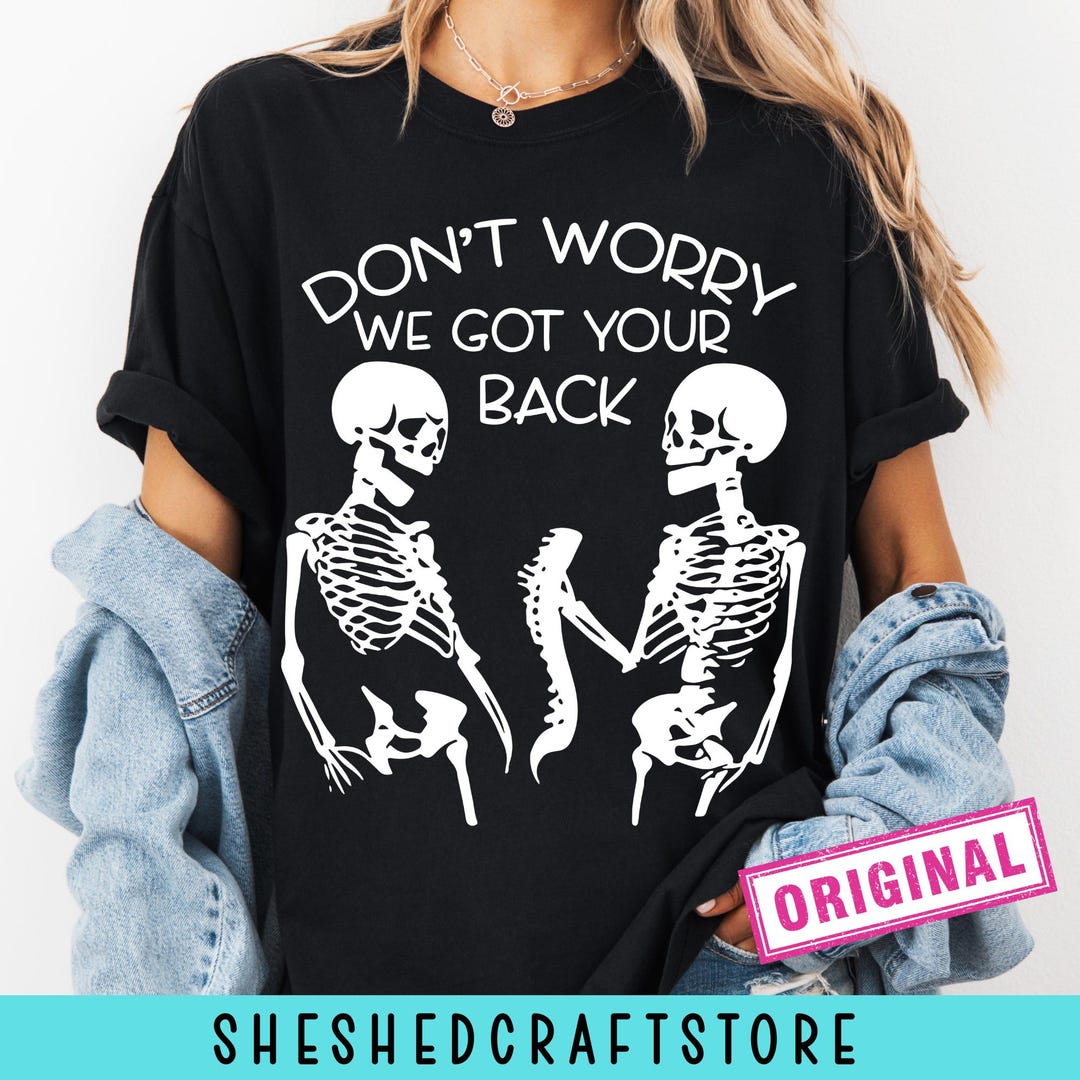 We Got Your Back Skeleton SVG PNG PDF, Skeleton Svg, Halloween Shirt ...
