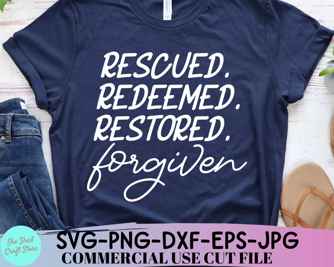 Rescued Redeemed Restored Forgiven SVG Cut File Christian - Etsy