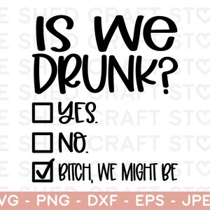 Is We Drunk SVG, Girls Weekend Svg, Bff Svg, Silhouette, Cricut ...