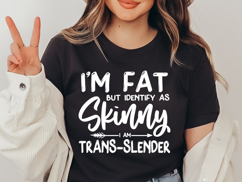 I'm Fat but I Identify as Skinny SVG PNG PDF, Snarky Quote Svg ...