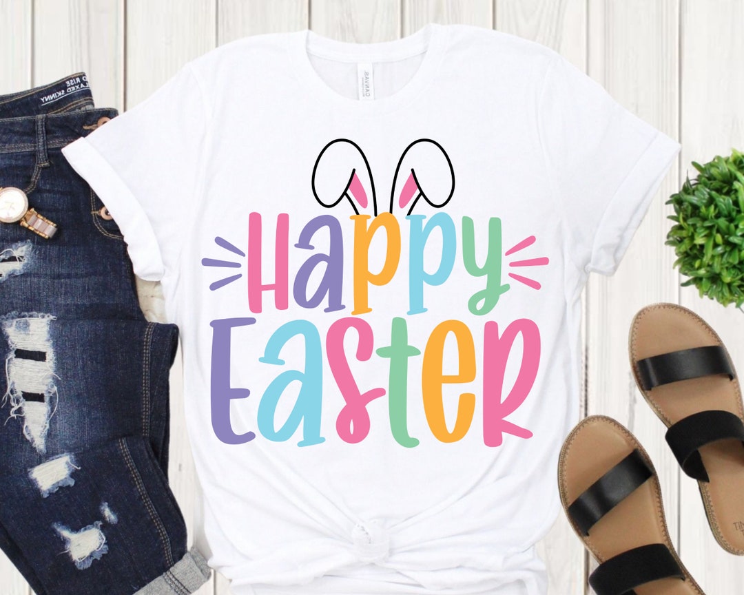 Happy Easter SVG Cut File, Easter Shirt Svg, Spring Svg, Bunny Ears Svg ...