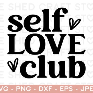 Self Love Club SVG, Mental Health Svg, Good Vibes Svg, You Are Enough ...