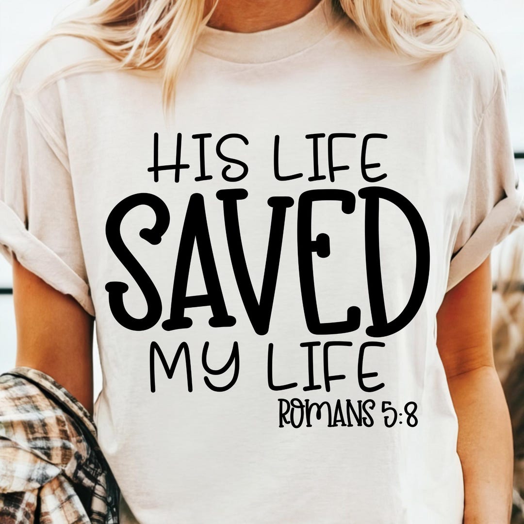 His Life Saved My Life SVG PNG JPG, Christian Svg, Self Love Svg ...