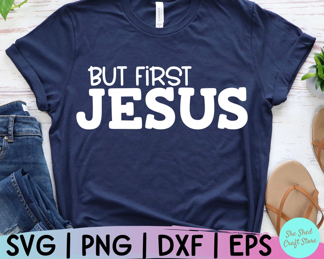 But First Jesus Svg Christian Quotes Svg Christian PNG Dxf - Etsy