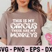 This is My Circus and These Are My Monkeys Svg, Funny Mom Svg, Mom Life ...
