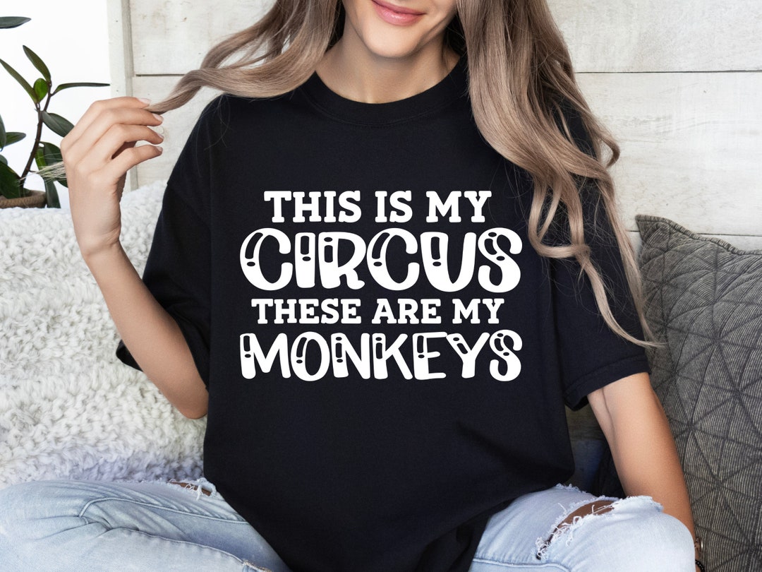 This is My Circus and These Are My Monkeys Svg, Funny Mom Svg, Mom Life ...