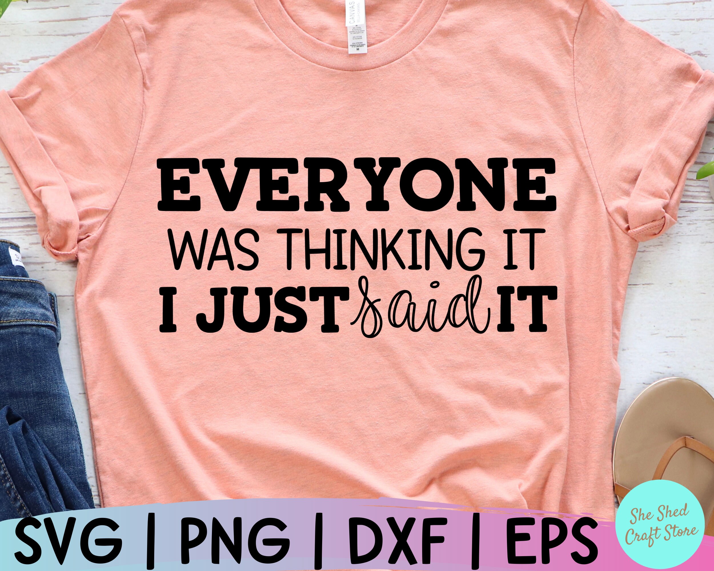 Everyone Was Thinking It I Just Said It Svg Sarcastic Cut Etsy everyone-was-thinking-it-i-just-said-it-svg-sarcastic-cut-etsy