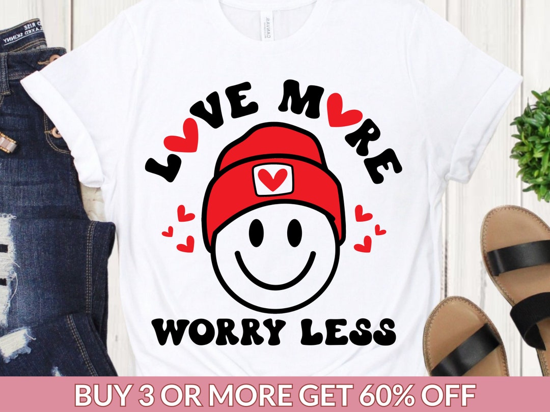 Love More Worry Less SVG PNG PDF Love Svg Valentine Day Svg - Etsy
