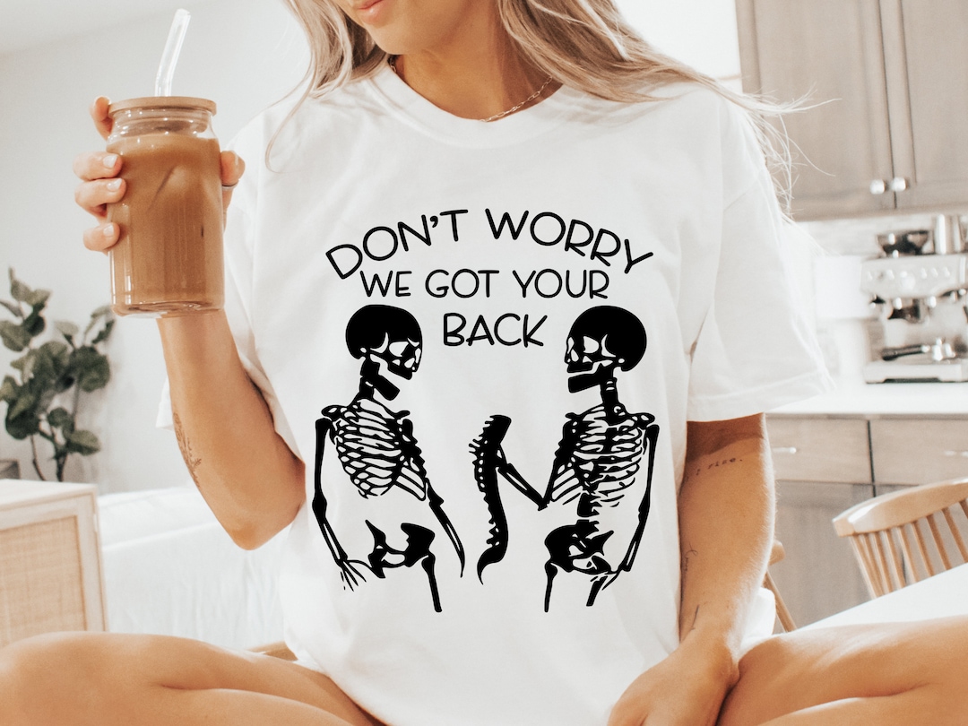 We Got Your Back Skeleton SVG PNG PDF, Skeleton Svg, Halloween Shirt ...