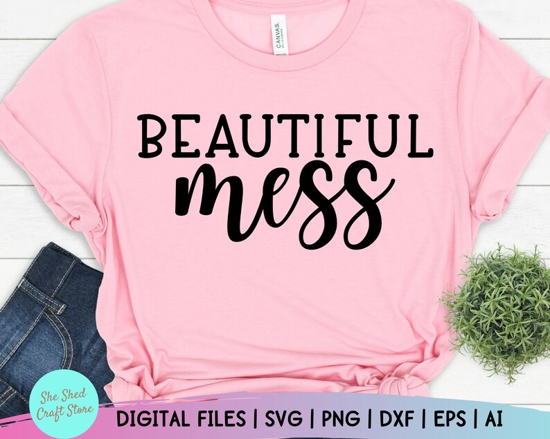 Beautiful Mess Inspirational Quotes Svg Motivational Svg | Etsy