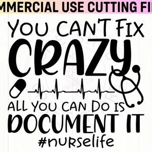 You Can't Fix Crazy SVG, Nurse Svg, Nurse Png, Instant Digital Download ...