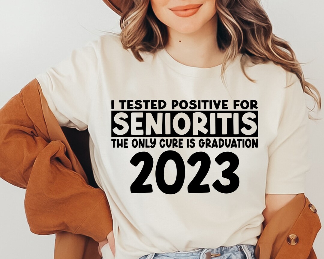 I Tested Positive for Senioritis SVG Class of 2023 Svg - Etsy