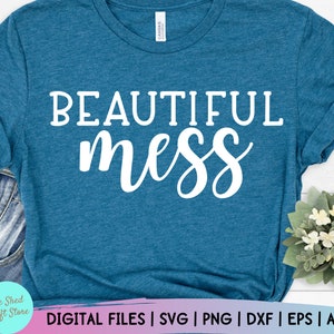 Beautiful Mess Inspirational Quotes Svg Motivational Svg | Etsy
