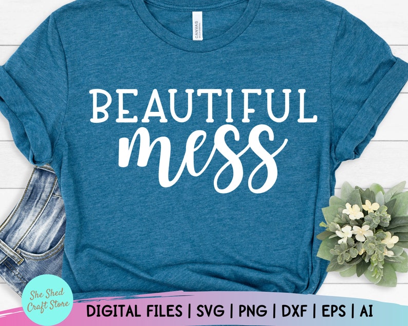 Beautiful Mess Inspirational Quotes Svg Motivational Svg | Etsy