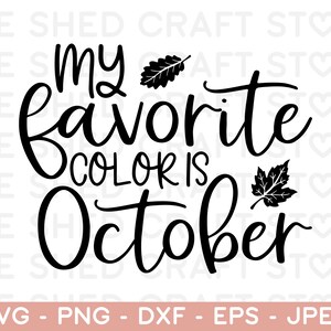 My Favorite Color is October SVG, Fall Svg, Autumn Svg, Harvest Svg ...