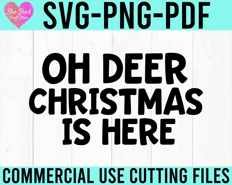 Oh Deer Christmas is Here SVG PNG PDF Christmas Vibes Svg - Etsy