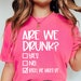 Are We Drunk SVG Girls Weekend Svg Bff Svg Silhouette - Etsy
