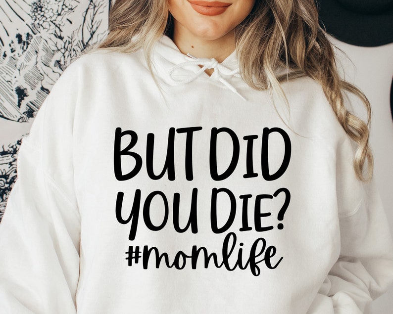 But Did You Die Mom Life Svg Files or Cricut Funny Mom SVG - Etsy