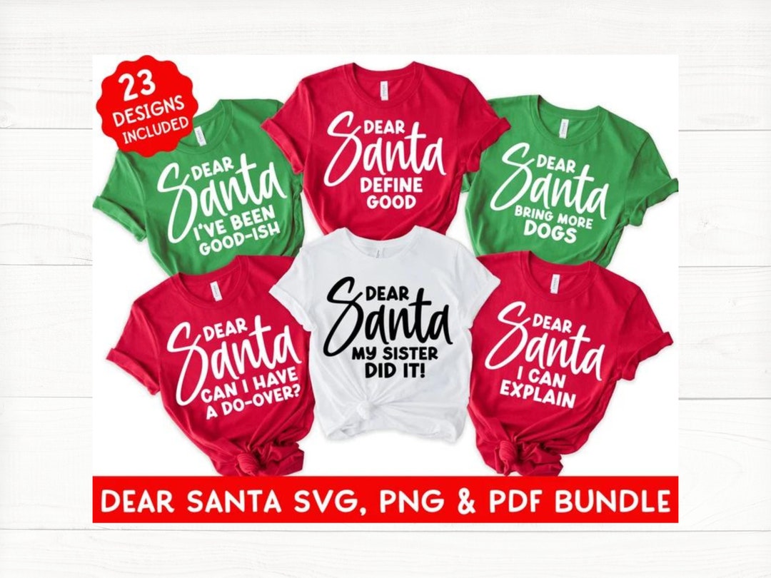 Dear Santa SVG PNG PDF Bundle, Family Christmas Shirt Svg, Funny ...