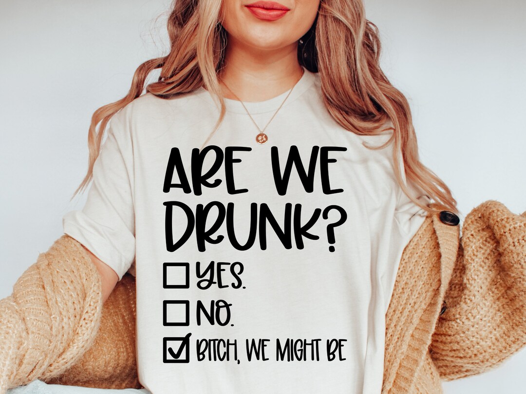 Are We Drunk SVG Girls Weekend Svg Bff Svg Silhouette - Etsy