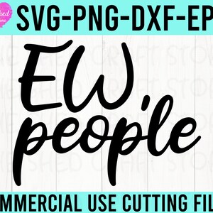 EW People Svg Sarcastic Svg Antisocial Shirt Dxf Eps Png - Etsy
