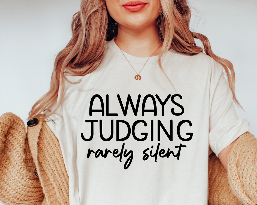 Always Judging Rarely Silent Svg Funny Svg for Shirts - Etsy
