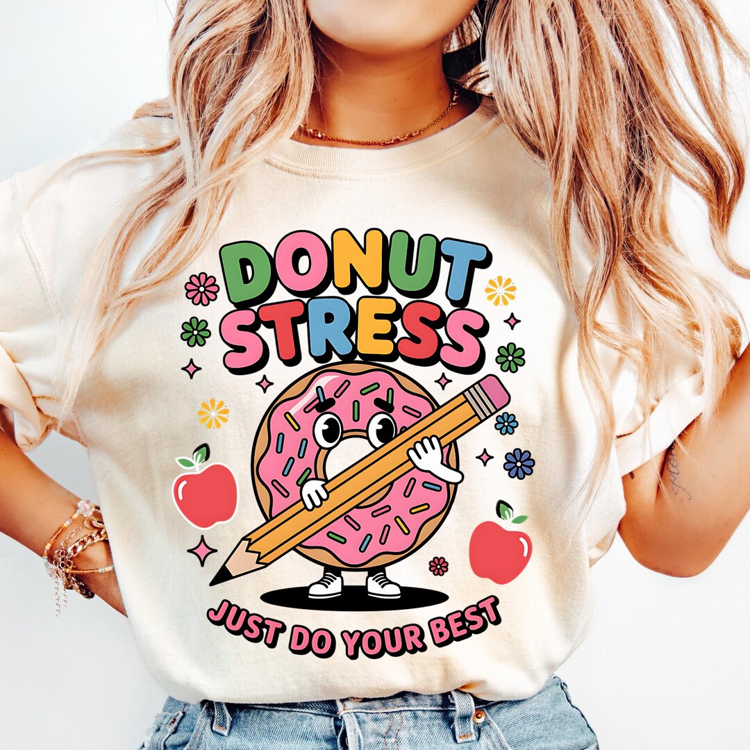 Donut Stress Just Do Your Best PNG, School Teacher Design, Positive ...