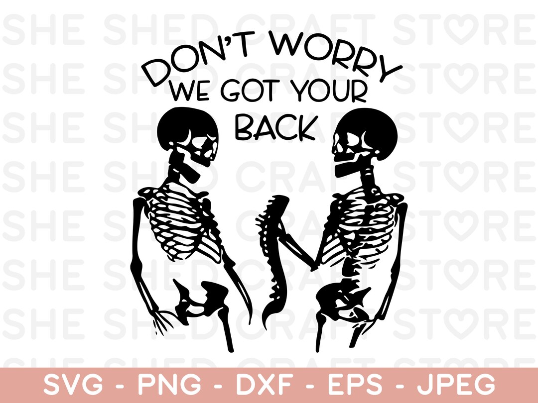 We Got Your Back Skeleton SVG PNG PDF, Skeleton Svg, Halloween Shirt ...