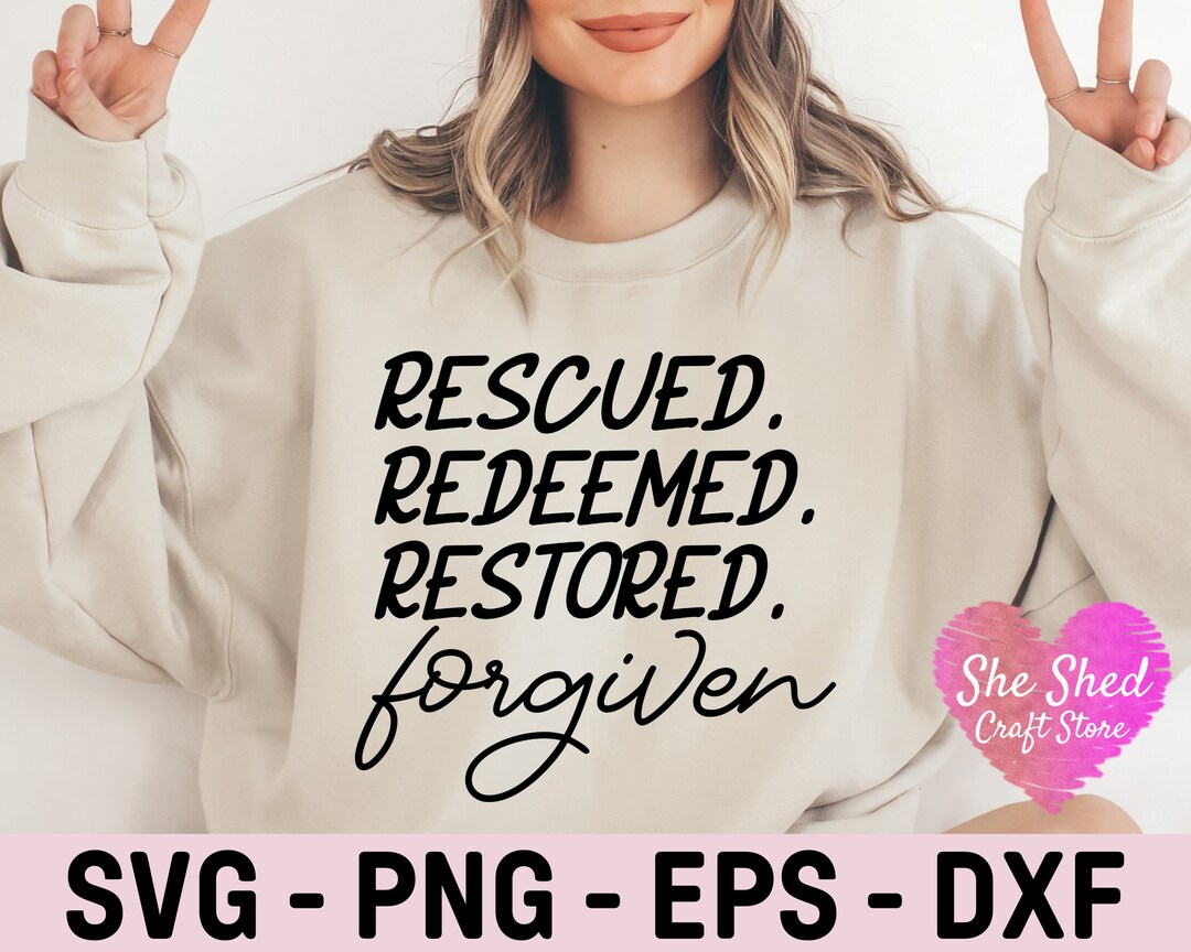 Rescued Redeemed Restored Forgiven SVG Cut File Christian - Etsy