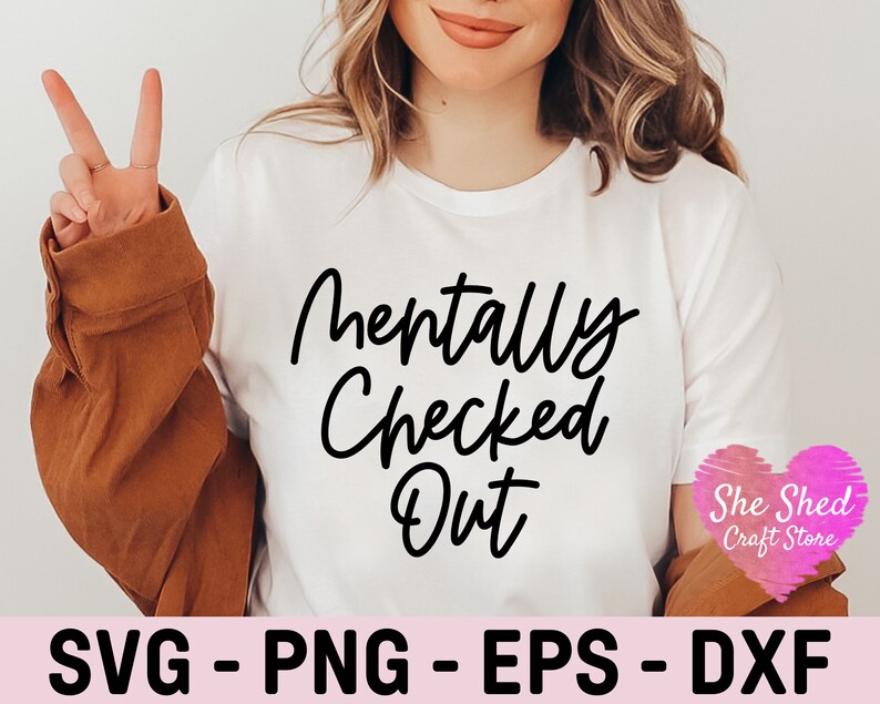 Mentally Checked Out Svg Self Love Svg Sarcasm Svg Momlife - Etsy