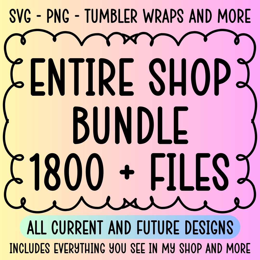 Whole Shop Bundle, 18,000+ Designs, Entire Shop Bundle, Current and ...
