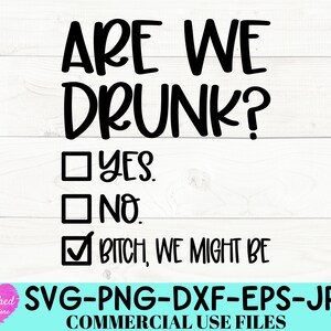 Are We Drunk Svg Girls Weekend Svg BFF Svg Dxf Eps Png | Etsy
