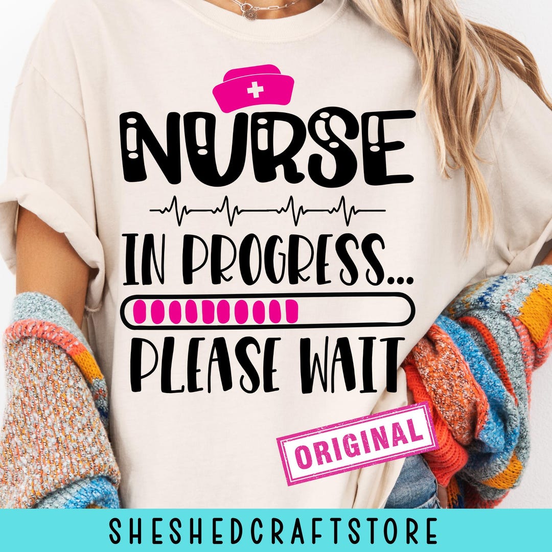 Nurse in Progress SVG PNG DXF, Nursing Student Svg, Nurse Life Svg ...