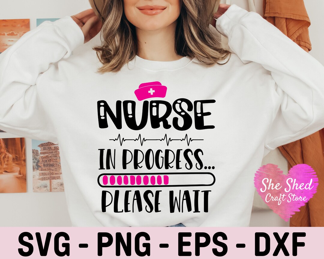 Nurse in Progress SVG PNG DXF Nursing Student Svg Nurse Life - Etsy