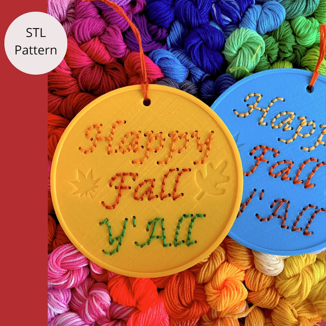 3D Printing Meets Embroidery STL Pattern: Happy Fall Y'all || STL ...