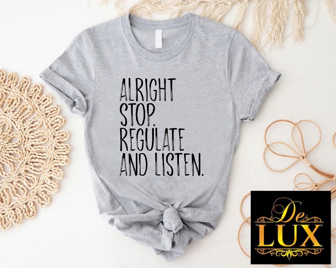 Alright Stop Regulate and Listen, School Counselor Shirt, Teacher Shirt ...