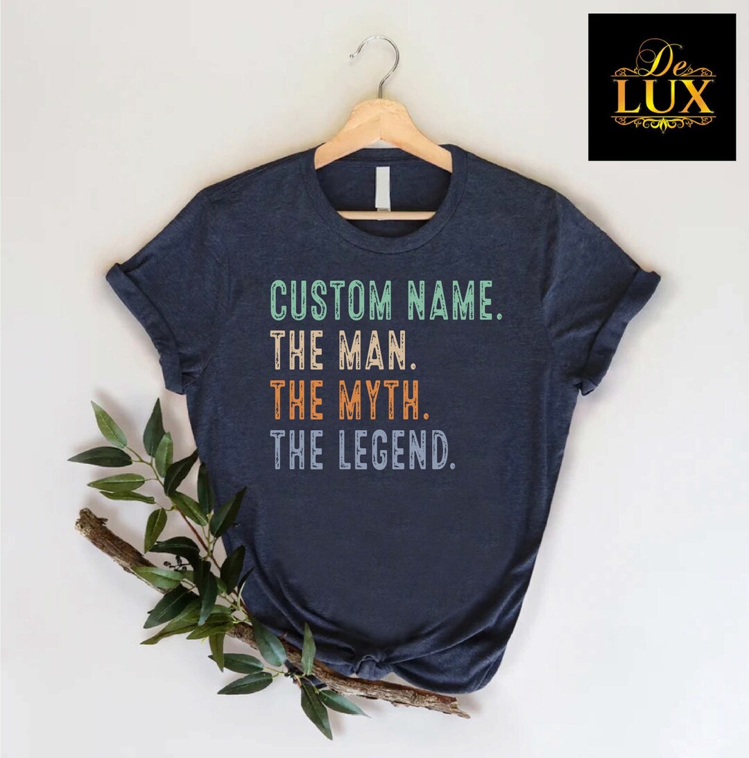 Custom the Man the Myth the Legend Shirt, Personalized Fathers Day ...