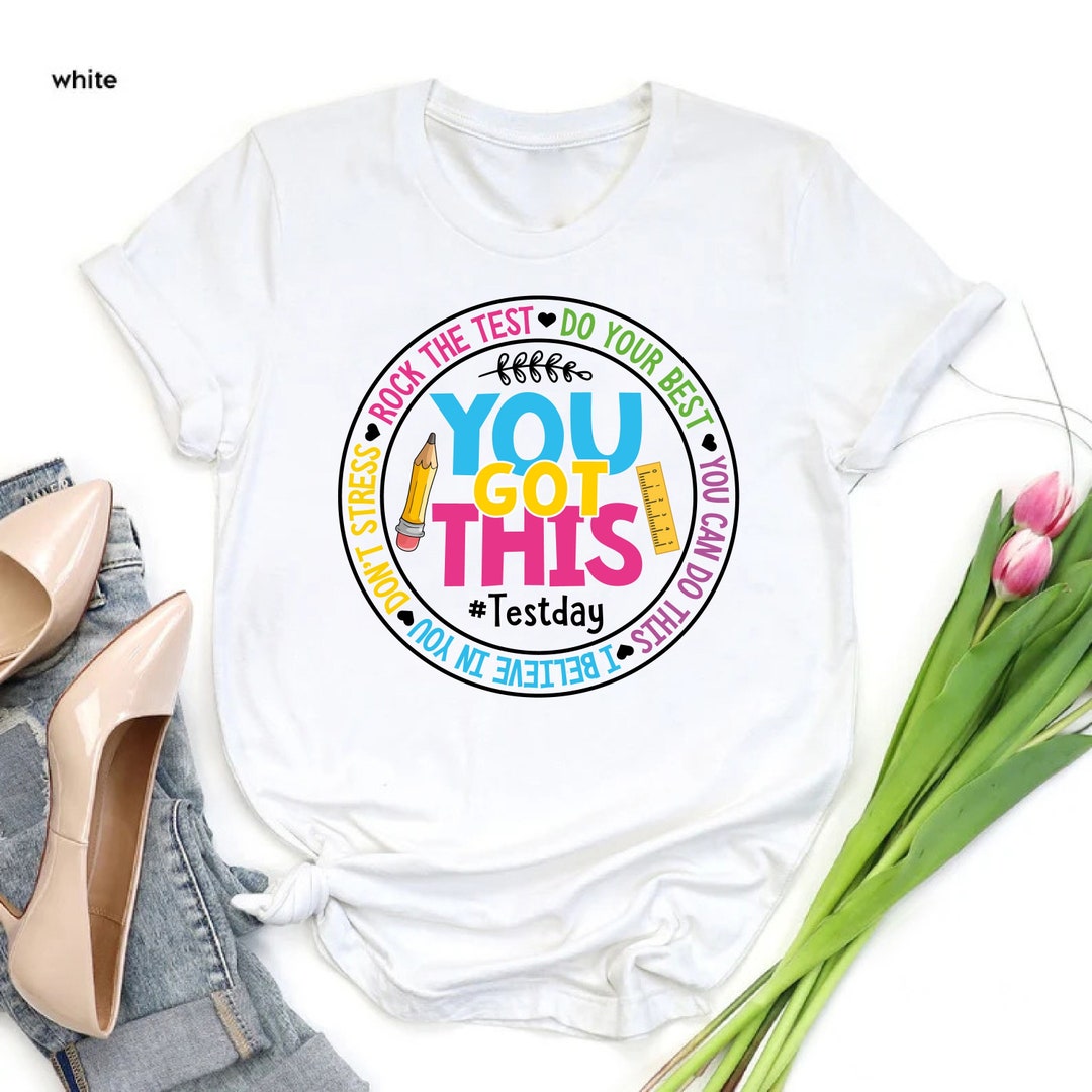 You Got This Testing Day Shirt, Rock the Test Do Your Best T-shirt - Etsy