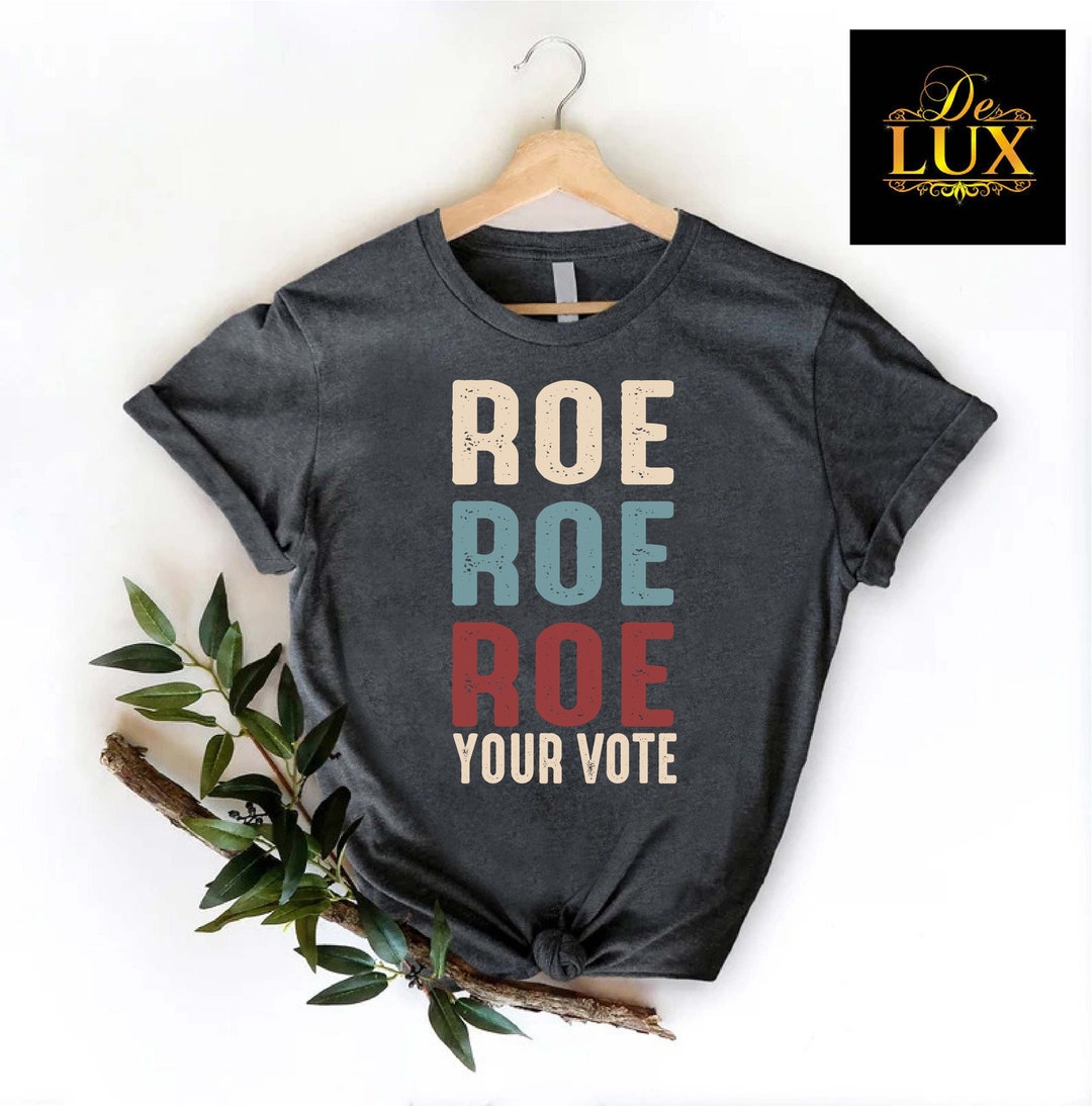 Voting T-shirt, 2024 Election Shirt, Roe Roe Roe Your Vote Shirt, Vote ...