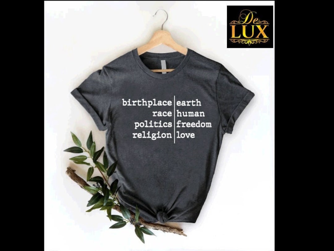 Humanity Tshirt, Birthplace Earth Race Human Politics Freedom Religion ...