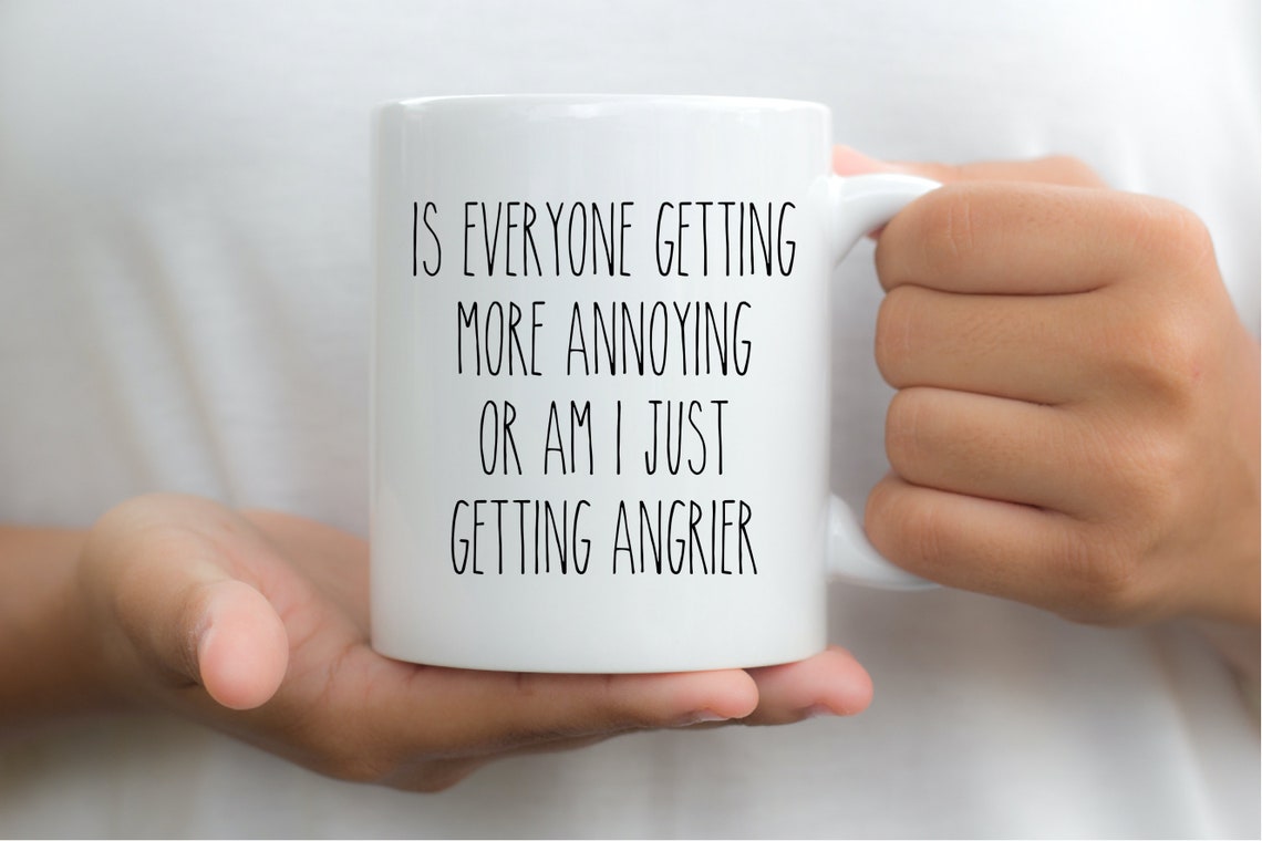 Angry Annoying Mug Funny Mug Cute and Sassy Mug Gifts for - Etsy