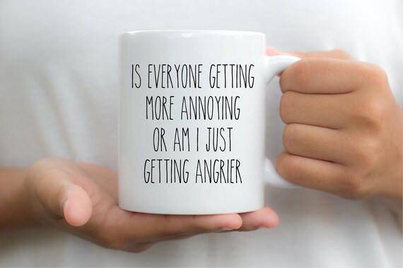 Angry Annoying Mug Funny Mug Cute and Sassy Mug Gifts for | Etsy