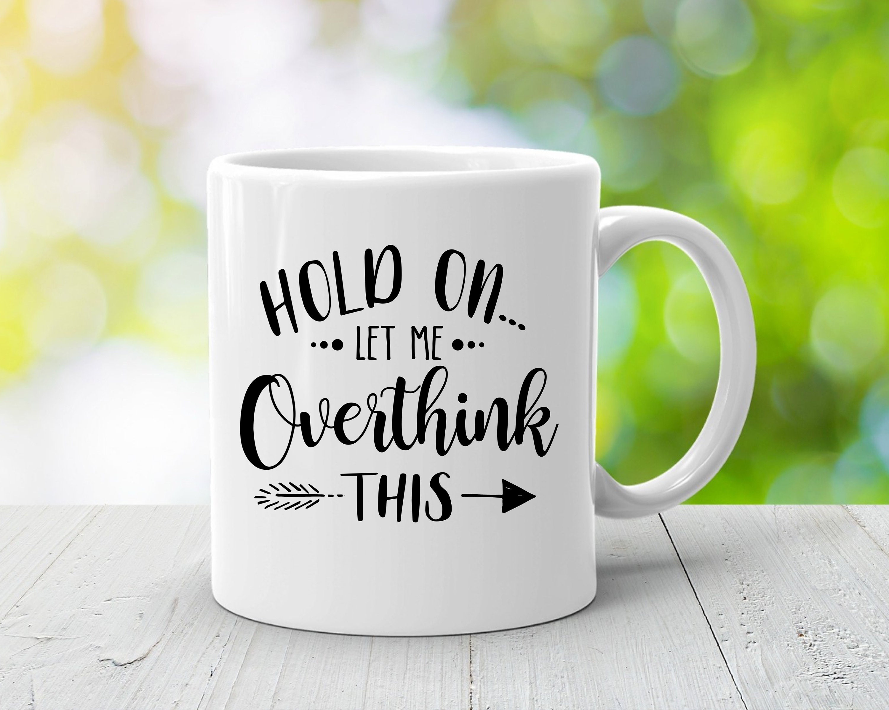 Hold On Let Me Overthink This Mug Funny Mug Funny T Introvert