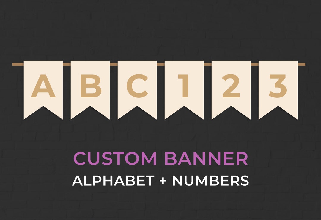 Custom Hanging Banner, Full Alphabet and Numbers, Printable Banner ...