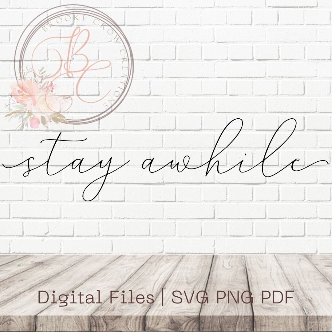 Stay Awhile SVG PNG PDF | Home Decor | Wood Signs | Stay Awhile Wood ...