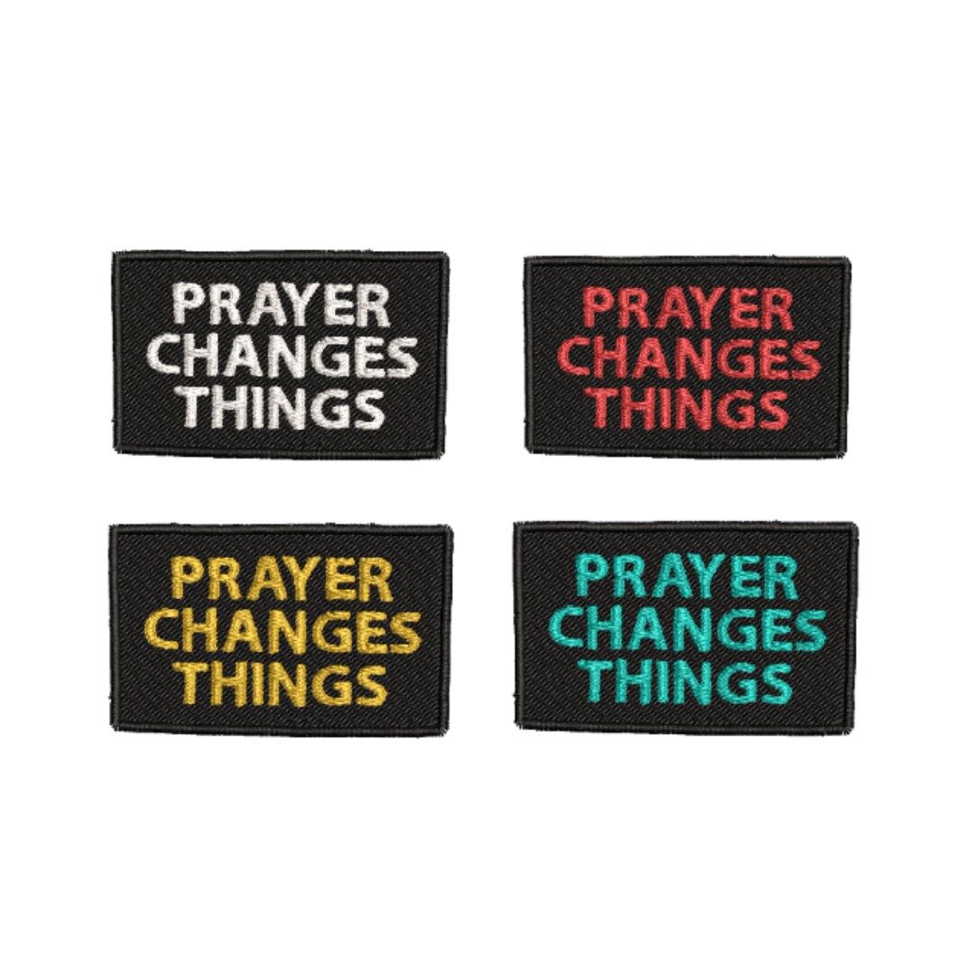 Prayer Changes Things Embroidered Patch Iron On/sew on Custom - Etsy