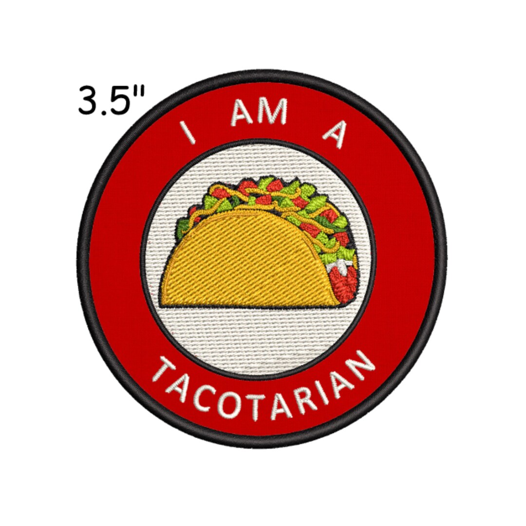 I Am A Tacotarian Patch Embroidered Iron-on/sew-on Applique for ...