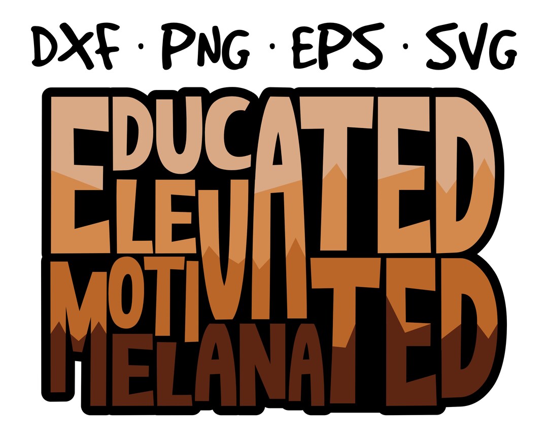 Educated Motivated Elevated Melanated African American Melanin Logo ...