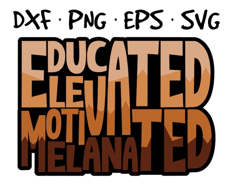 Educated Motivated Elevated Melanated African American Melanin Logo ...